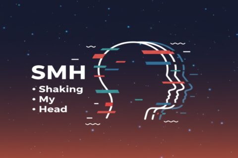 SMH Meaning Explained: All You Need To Know - DreamWakers